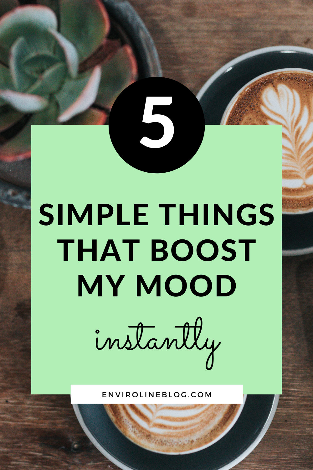 5 simple things that boost my mood instantly - Enviroline Blog