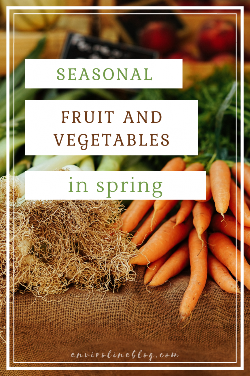 UK Seasonal fruit and vegetables in spring - Enviroline Blog
